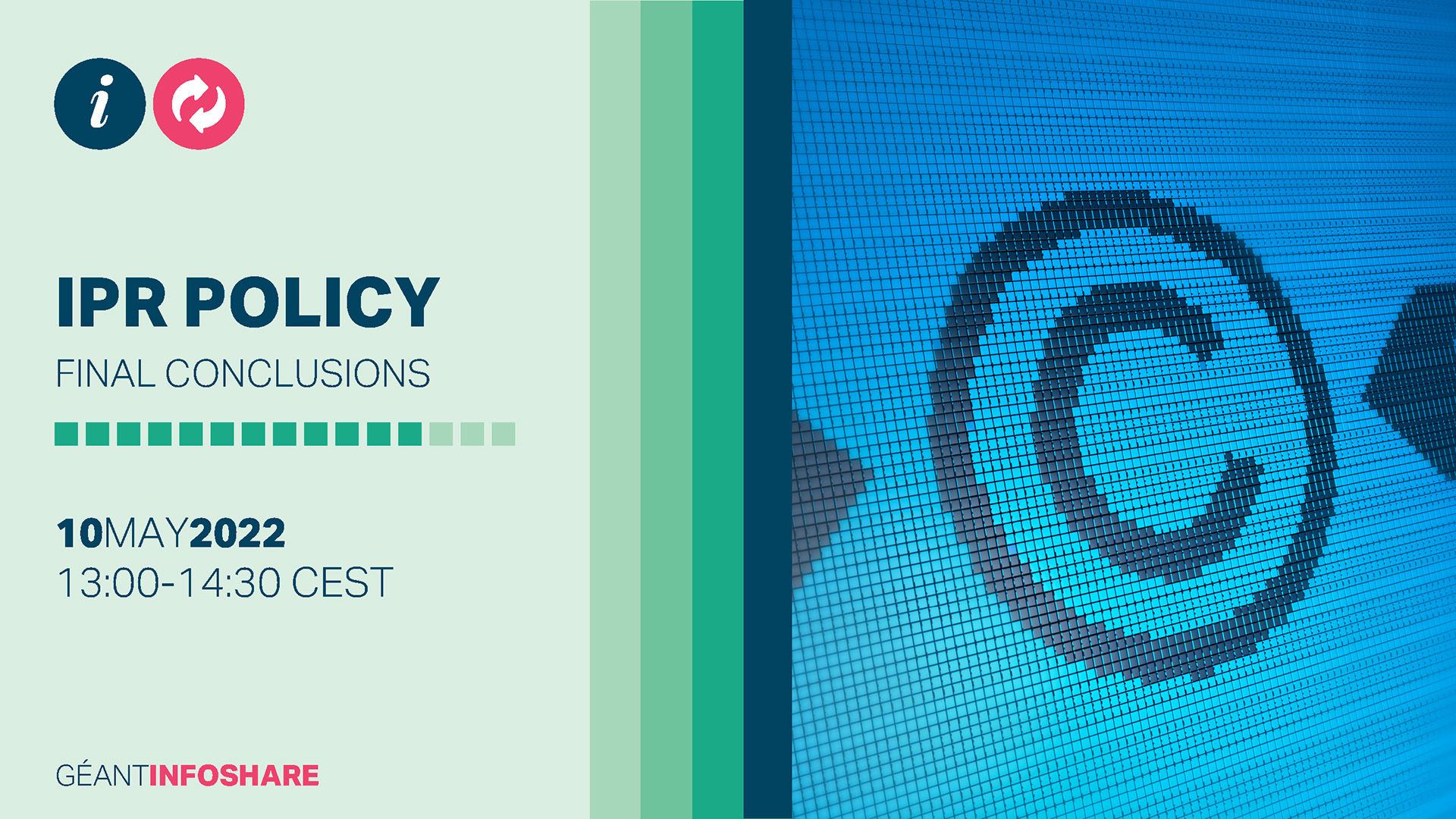 Infoshare: IPR Policy Final Conclusions – 10 May 2022 | GÉANT CONNECT ...