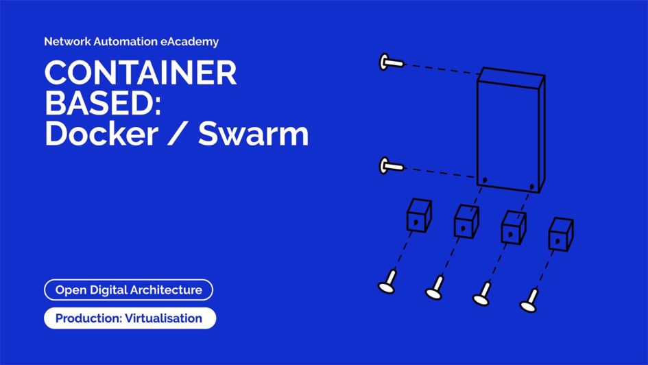 New learning unit in the Network Automation e-Academy: Virtualisation – Docker / Swarm | GÉANT ...