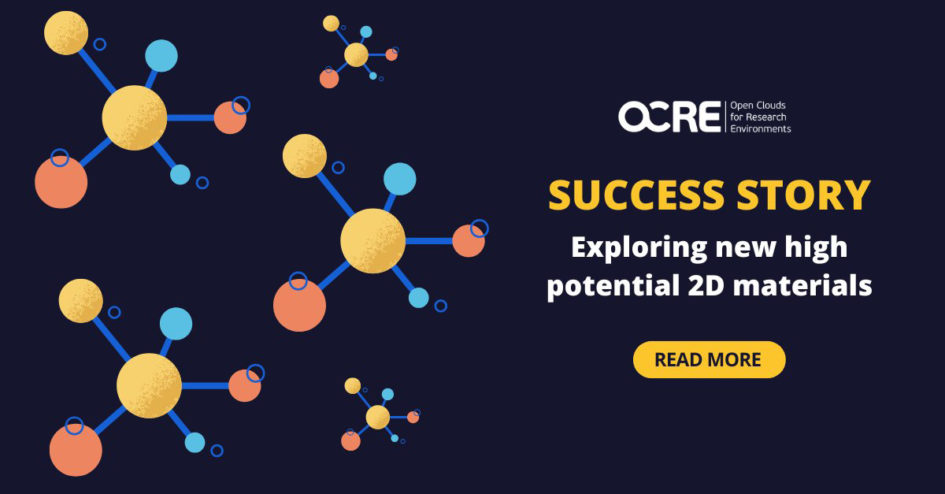 OCRE Success Story: Exploring new high potential 2D materials | GÉANT ...