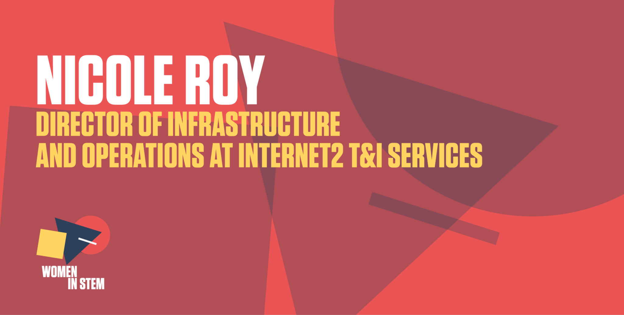 #WomenInSTEM campaign – Nicole Roy, Director of Infrastructure and Operations at Internet2 ...