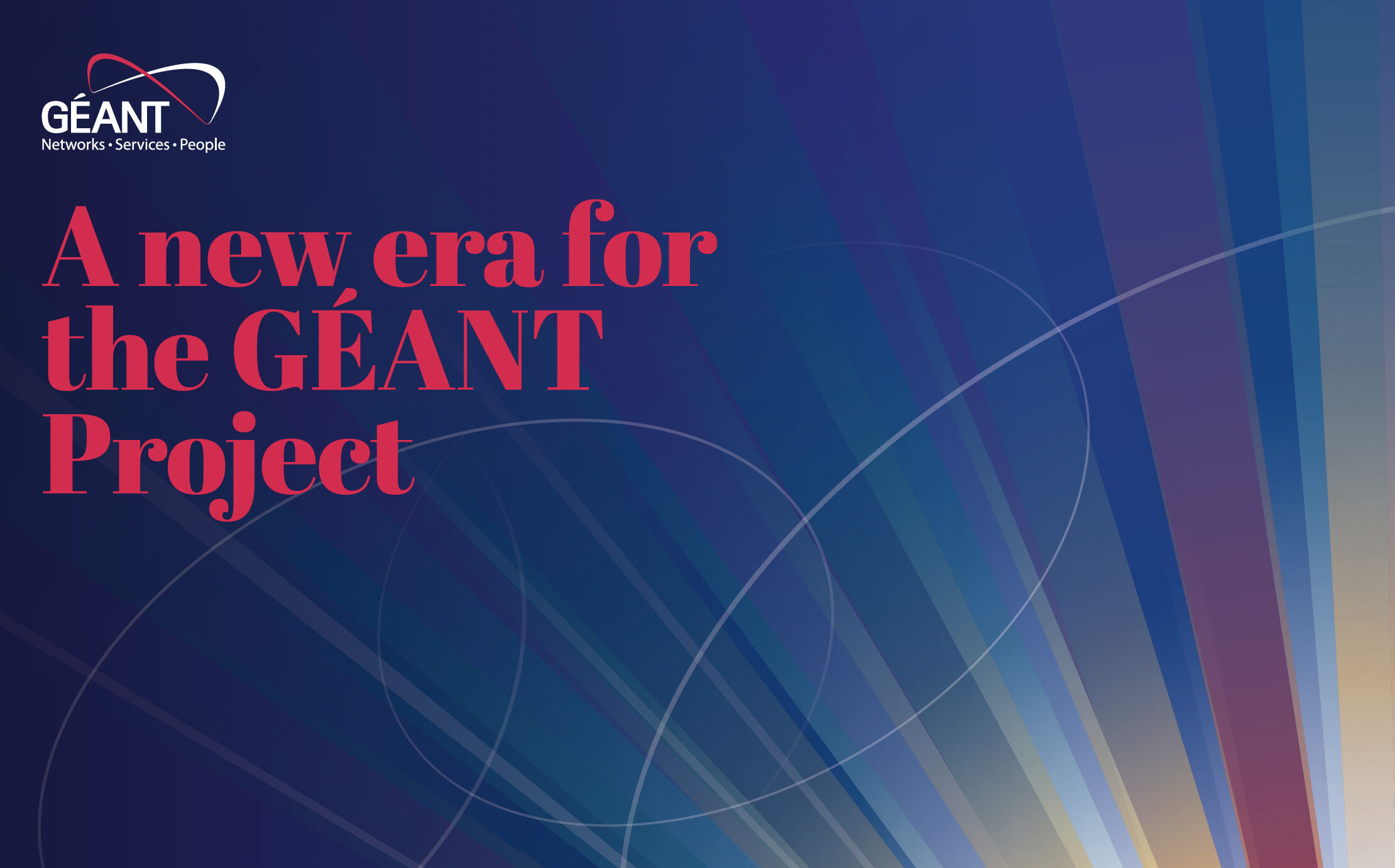A new era for the GÉANT Project | GÉANT CONNECT Online