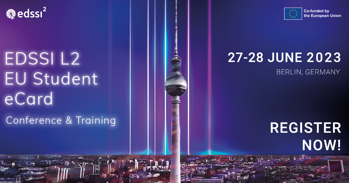 EDSSI L2 EU Student eCard Conference & Training – Berlin, 27-28 June 2023 | GÉANT CONNECT Online