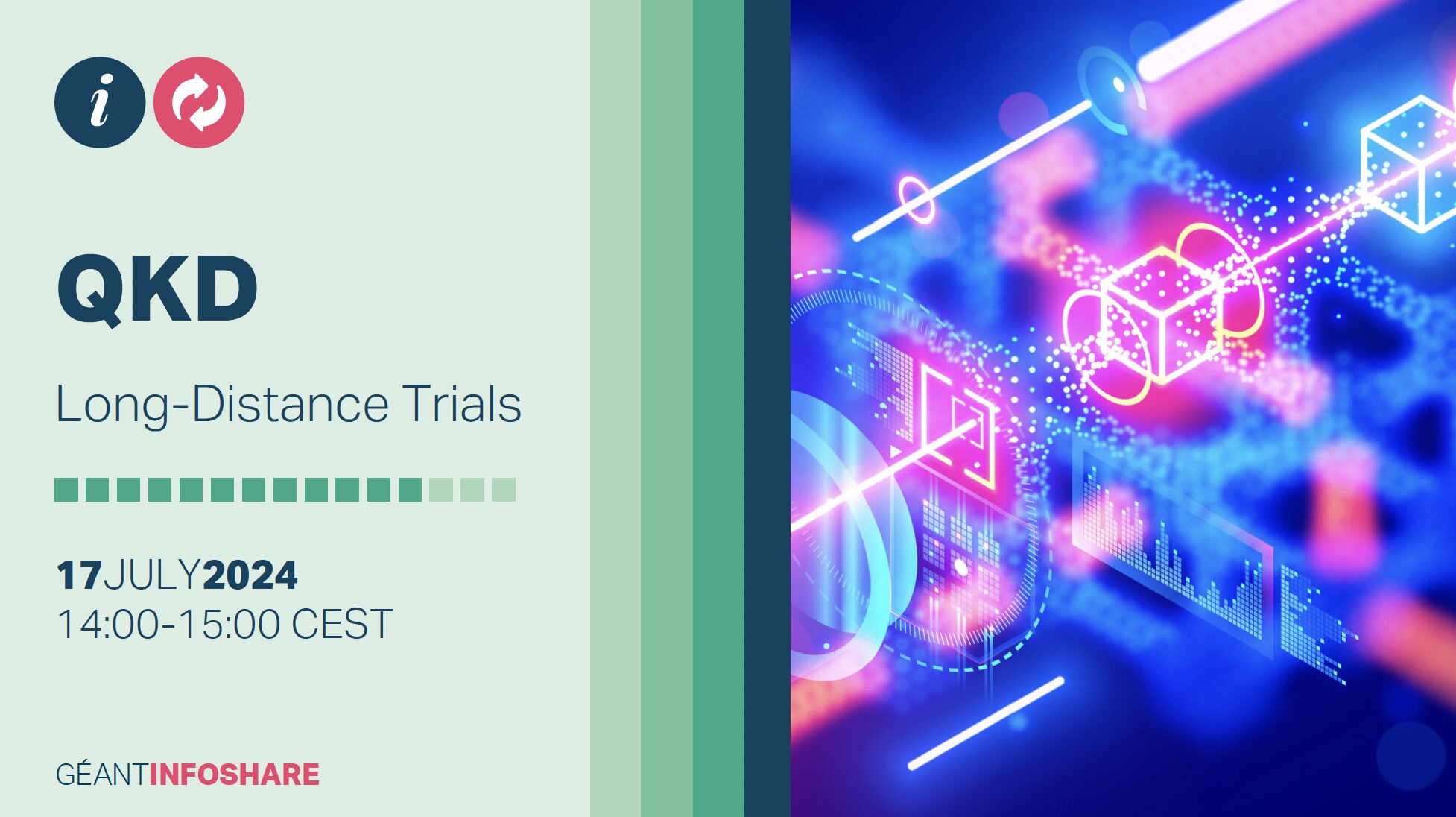 Join the upcoming Infoshare “QKD Long-Distance Trials” 17/07/2024 14:00 ...