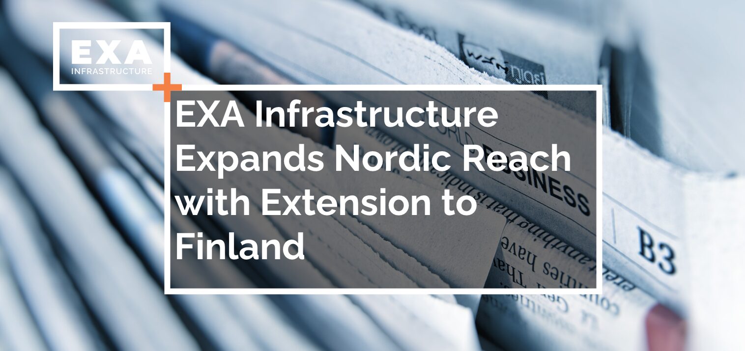 EXA Infrastructure Expands Nordic Reach with Extension to Finland | GÉANT CONNECT Online