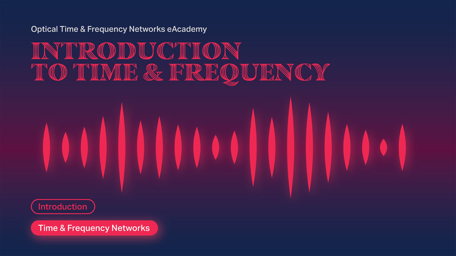 New learning unit in the Optical Time & Frequency Networks eAcademy ...