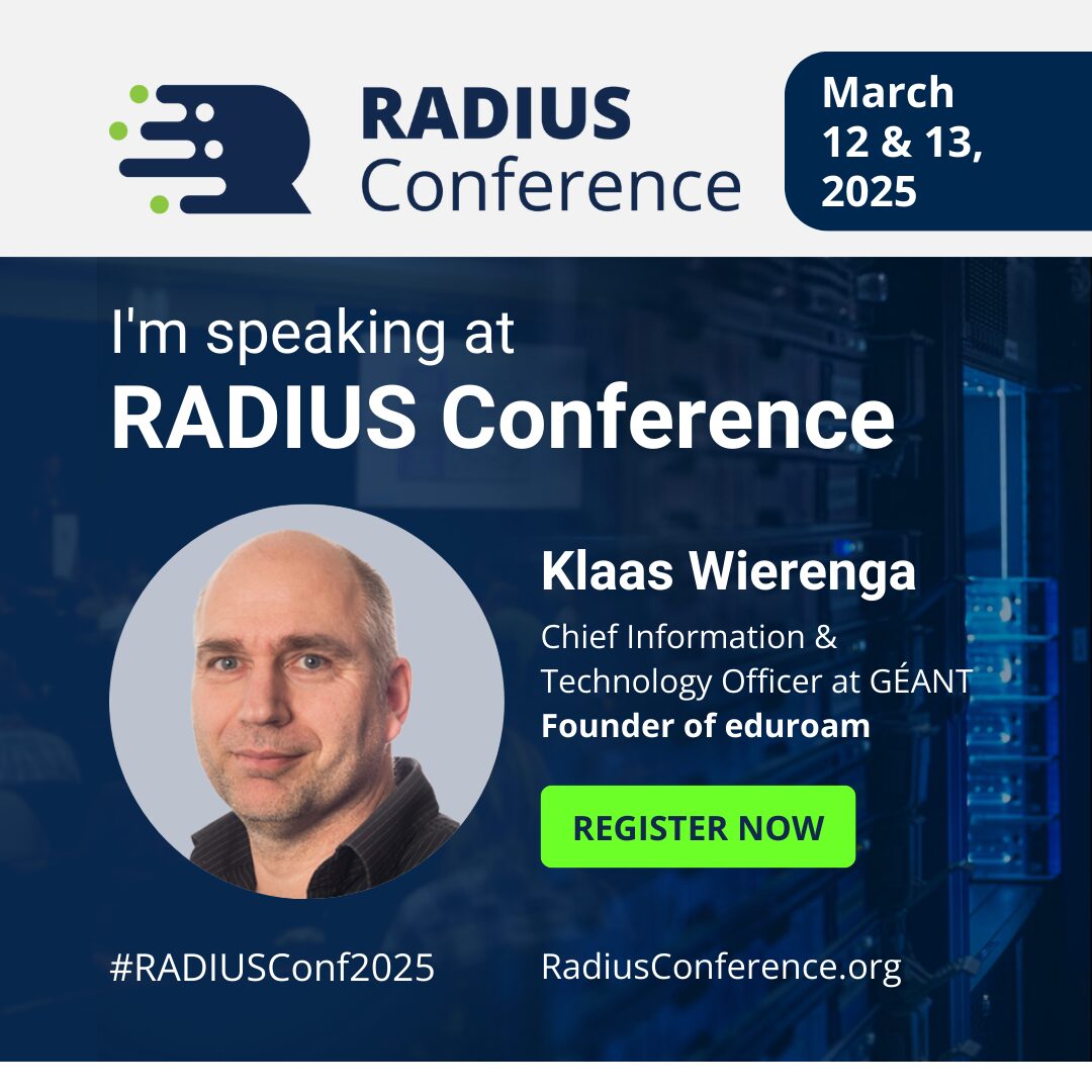 Klaas Wierenga – Founder of eduroam is speaking at the Radius Conference 12,13 March 2025 ...