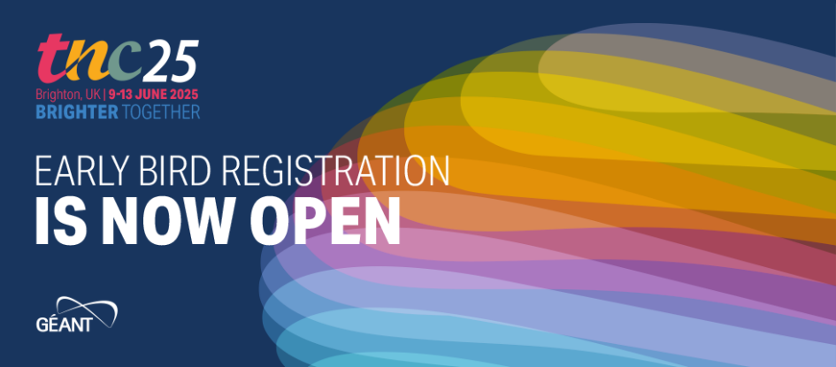 It’s time… early bird registration is open for TNC25 | GÉANT CONNECT Online