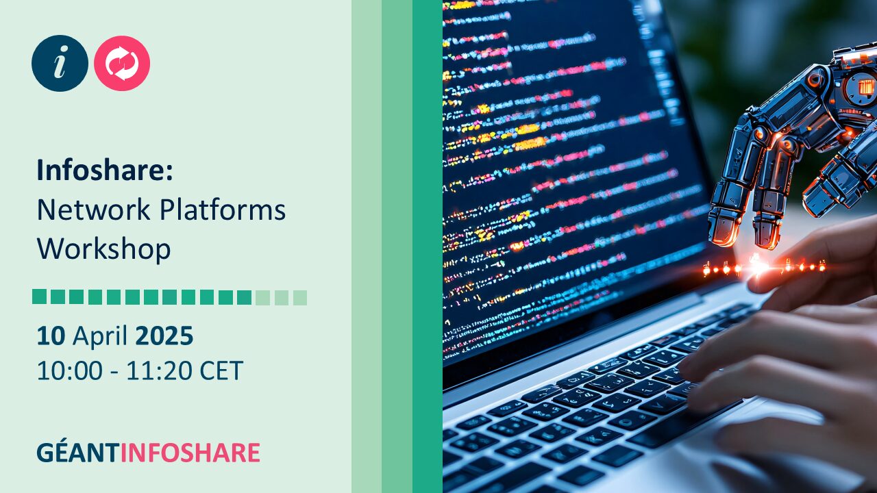 Infoshare: Network Platforms Workshop 10 April 10:00 CET | GÉANT ...